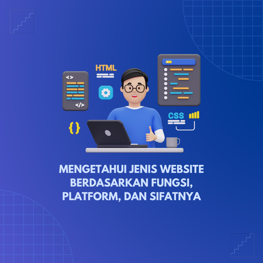 Jenis Website Berdasarkan Fungsi, Platform, dan Sifatnya Jenis Website Berdasarkan Fungsi, Platform, dan Sifatnya